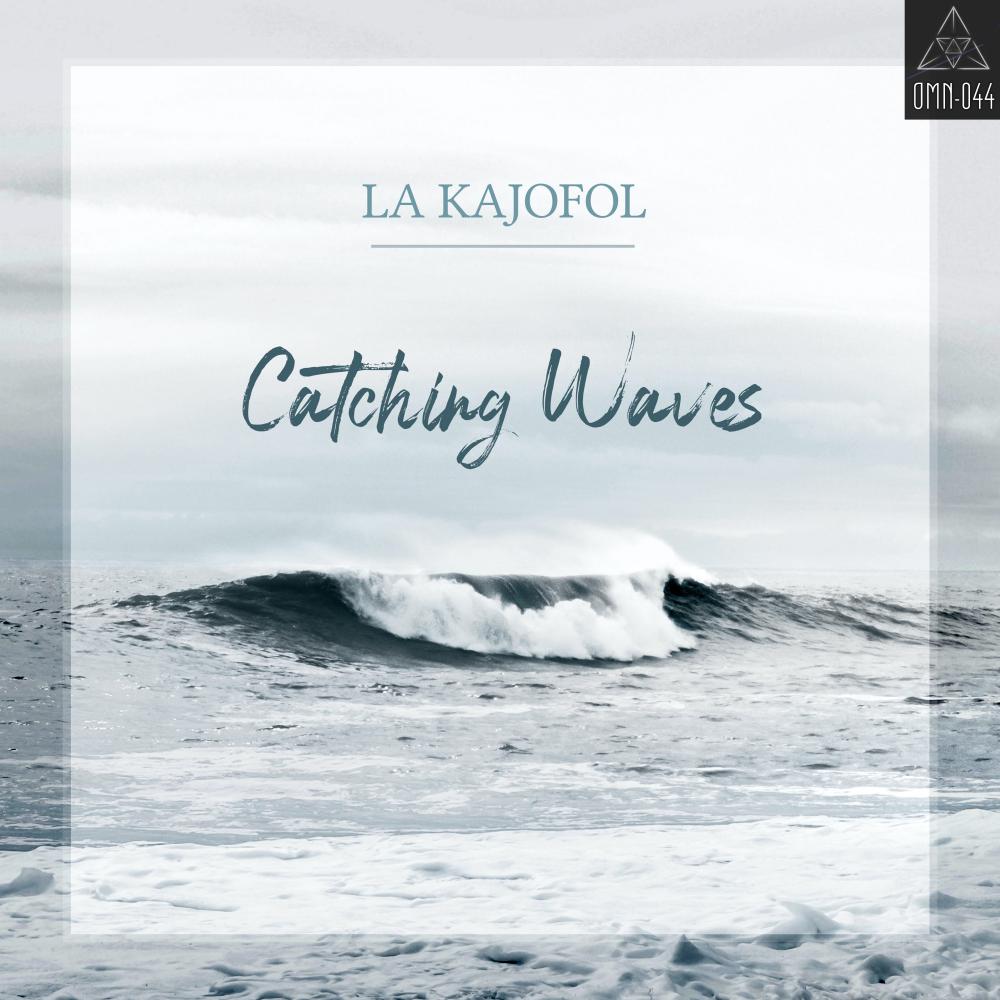 La Kajofol - Catching Waves - Omny Lab