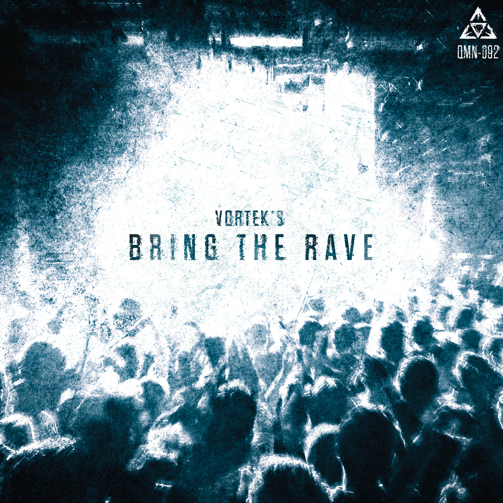 Vortek's - Bring the Rave - Omny Lab